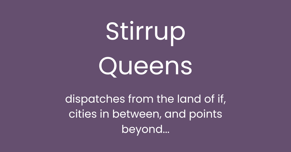 Childhood Lore Stirrup Queens